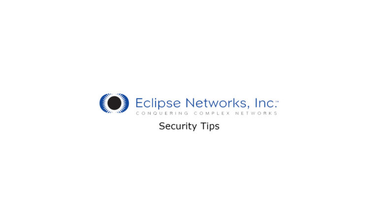 Security Tips - Eclipse Networks